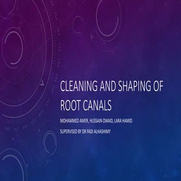 Cleaning & Shaping of Root Canals .pptx