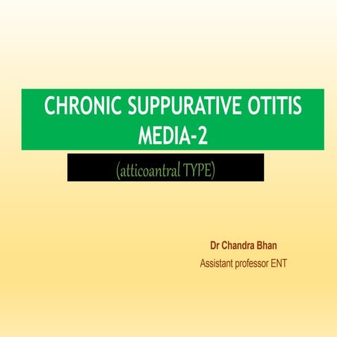 Chronic suppurative otitis media | PPTX