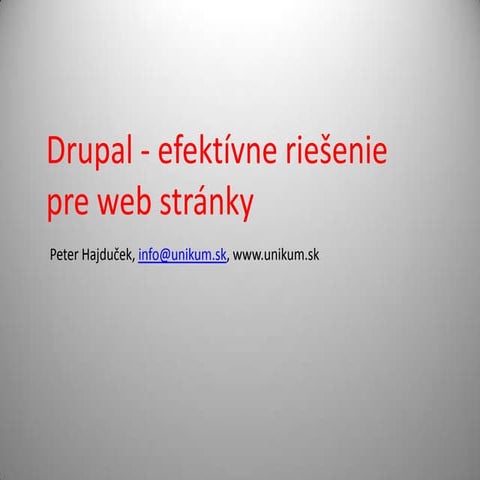 Drupal - efektívne riešenie pre web stránky | PPTX