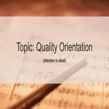 Quality Orientation(Attention to detail) | PPTX