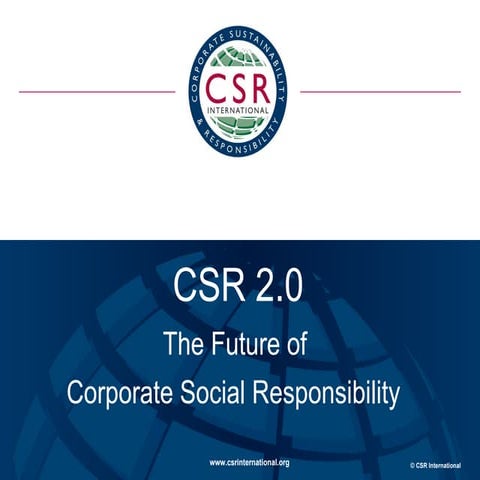 CSR 2.0: The Future of Corporate Social Responsibility | PPT