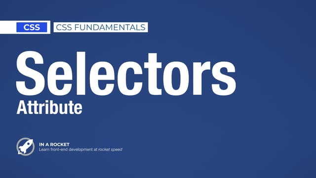 8- Learn CSS Fundamentals / Attribute selectors | PPT 8- Learn CSS Fundamentals / Attribute selectors | PPT