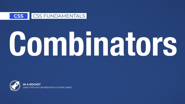 11 Learn Css Fundamentals Combinators Ppt 5134