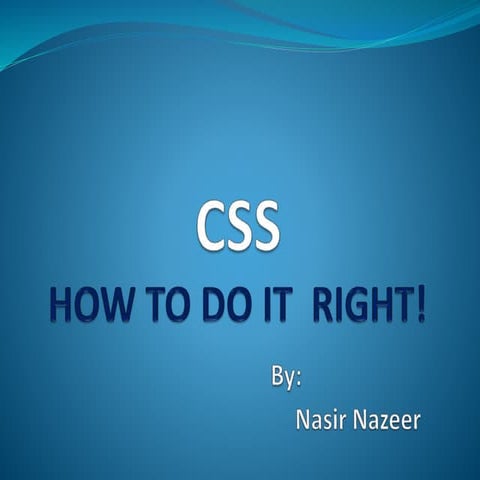 Css how to do it right | PPT