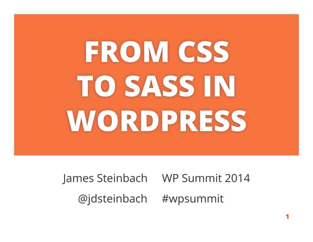 From Css To Sass In Wordpress Ppt 9037