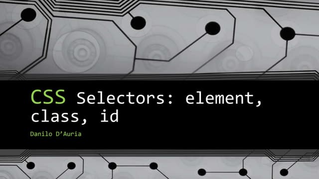 CSS Selectors: element, class, id | PPT CSS Selectors: element, class, id | PPT