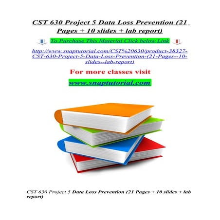 Cst 630 project 5 data loss prevention (21 pages + 10 slides + lab report) | PDF