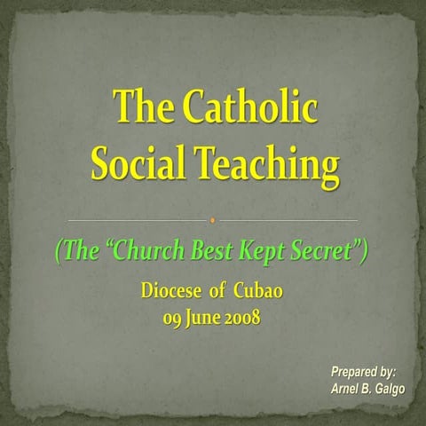Catholic Social Teachings (ab galgo2008) | PDF