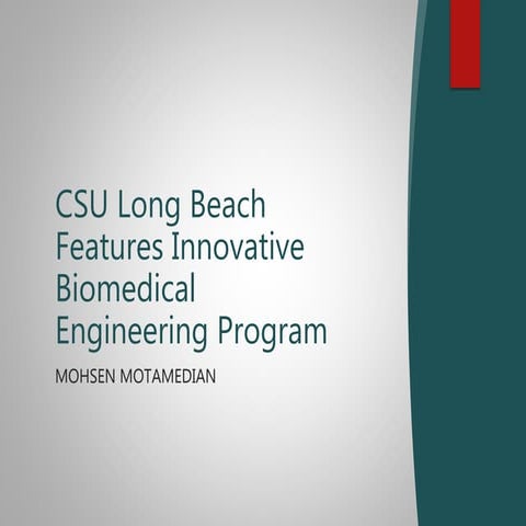 CSU Long Beach Features Innovative Biomedical Engineering Program | PPTX