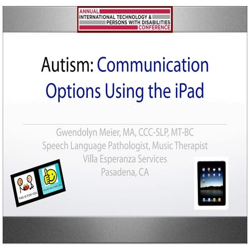 Autism: Communication Options Using the iPad (Meier, 3/1/13, CSUN ...
