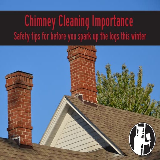 Chimney Cleaning Importance Safety tips for before you spark up the ...