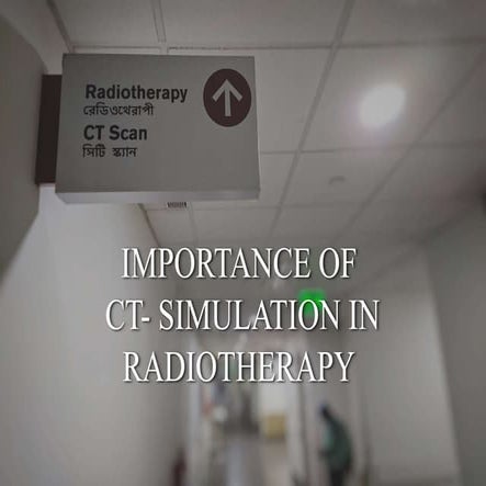 Importance of Planning CT Simulation(3D) in Radiothrapy/Radiation ...