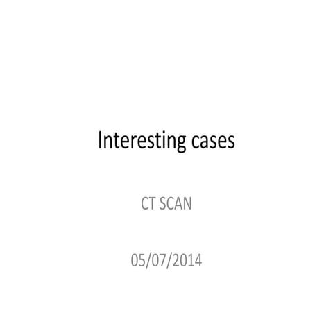 interesting CT cases | PPTX