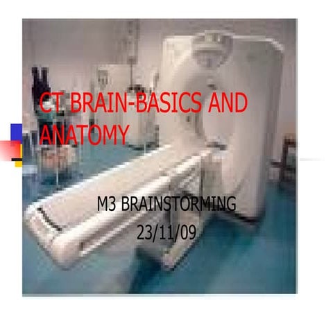 Ct brain basics and anatomy | PPT