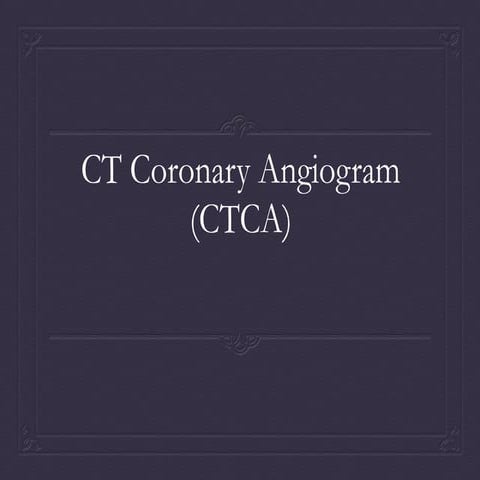 CT Coronary Angiography (CTCA) | PPT