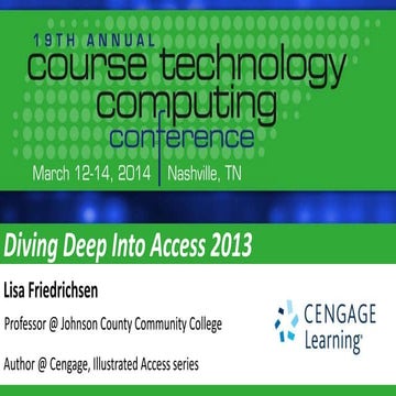 Diving Deep Into Access 2013 - Course Technology Computing Conference ...