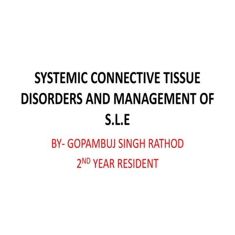 SYSTEMIC CONNECTIVE TISSUE DISORDERS AND MANAGEMENT OF SLE | PPTX