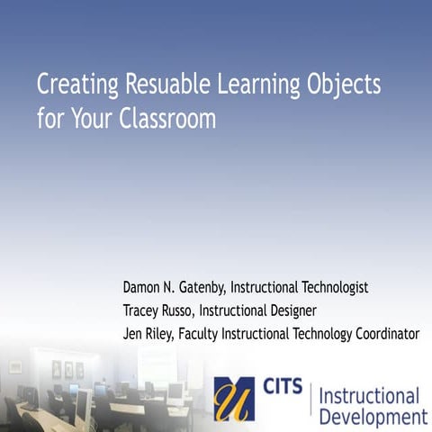 Creating Resuable Learning Objects for Your Classroom | PPT