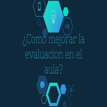 ¿Como mejorar la evaluación en el aula? | PPTX