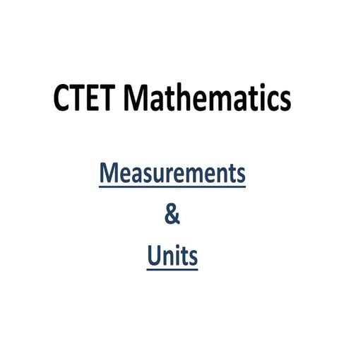 CTET Mathemetics "Measurement & Units" | PPTX