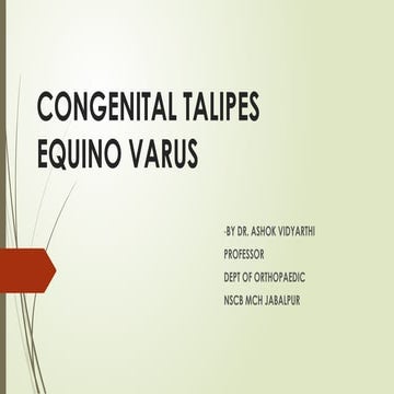 Congenital talipes equinovarus (club foot/ctev) ppt by Dr Pratik | PPTX