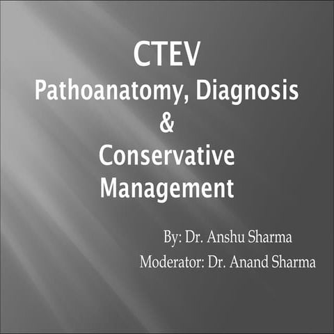 CTEV Pathoanatomy, Diagnosis, Conservative and Surgical Mx. | PPT