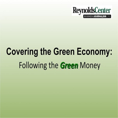 Covering the Green Economy - Follow the Green Money | PPT