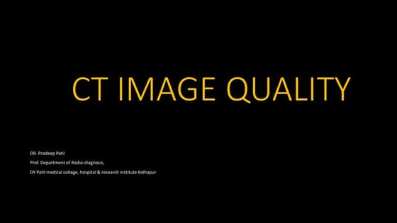 Chapter 6 image quality in ct | PPTX