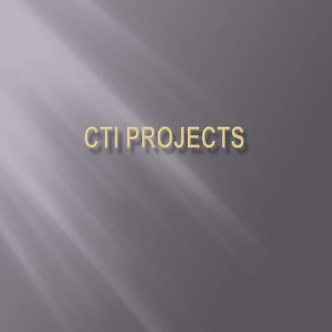 Cti projects | PPTX