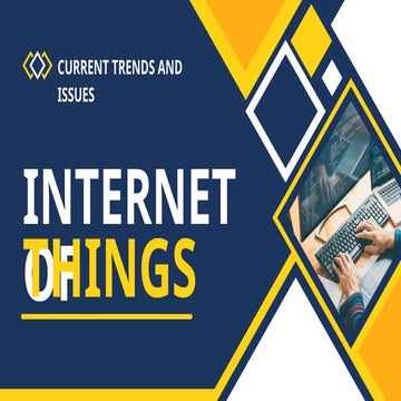 Current Trends and Issues Internet of Things | PPTX