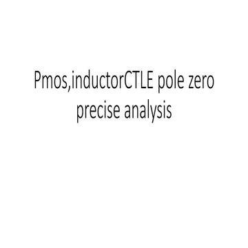 CTLE pole zero precise analysis.pptx