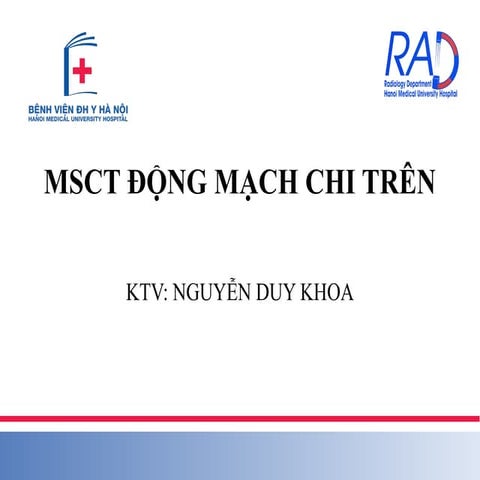 MSCT động mạch chi trên KTV Nguyễn Duy Khoa.pptx