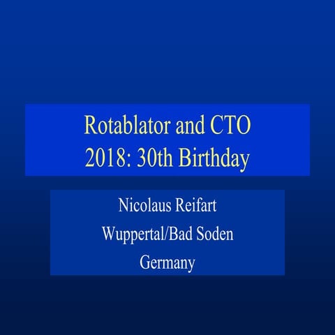 Rotablator and CTO (Rotablator‘s birthday: 30 years old in 2018) | PPT