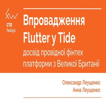 "Bringing Flutter to Tide: a case study of a leading fintech platform in the UK", Oleksandr ...