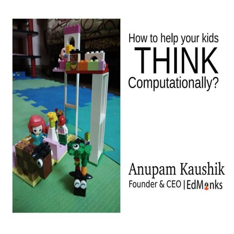 How to help your kids THINK Computationally? - A presentation on ...