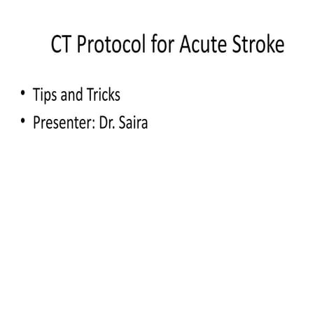 CT_Protocol_Acute_Stroke INDETAIL ELABORATION.pptx