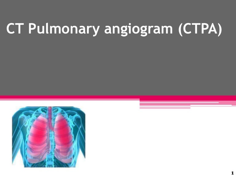 Ct pulmonary angiogram (ctpa)