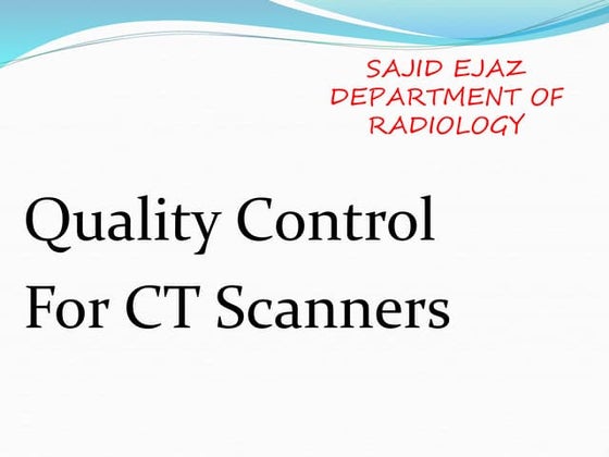 Quality Assurance Programme in Computed Tomography | PPTX | Medical ...