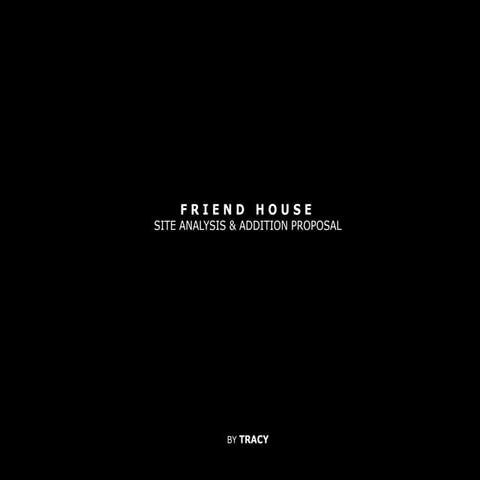 TRACY FRIEND HOUSE | PPTX