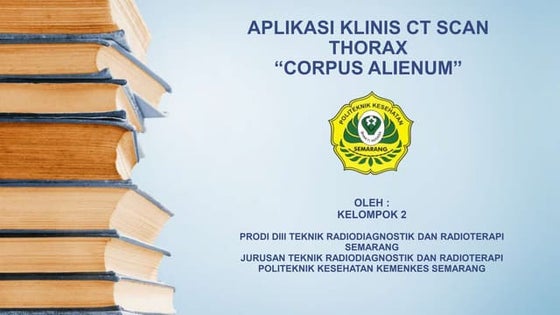 Teknik Radiografi 3 Pemeriksaan Benda Asing (corpus alienum) | PPT