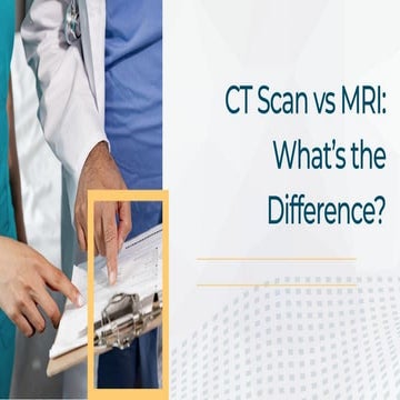 CT Scan vs MRI_ What’s the Difference_.pdf