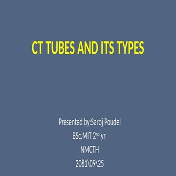 CT Tubes & Its Types - Saroj poudel.pptx