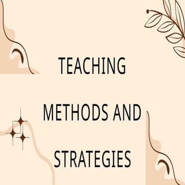Comprehensive Teaching Methods and Strategies for Effective Learning | PPTX