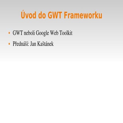 Jana Kaštánka / Google Web Toolkit | PDF