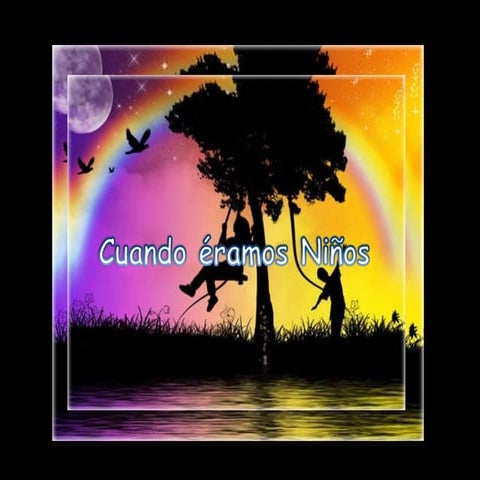 Cuando Eramos Niños | PPS