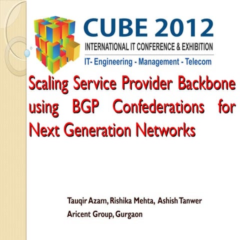 Cube2012 scaling service provider backbone using bgp confederations for next generation networks ...