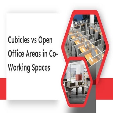 Cubicles vs Open Office Areas in Co-Working Spaces | PPTX