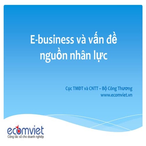 [ C U C T M D T] E Business Va Van De Nguon Nhan Luc | PPT