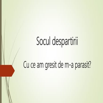 Cu ce am gresit de m-a parasit | PPTX