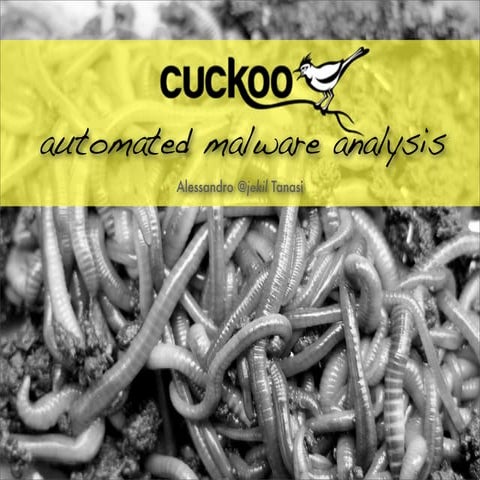 Cuckoo Sandbox: Automated malware analysis | PPT